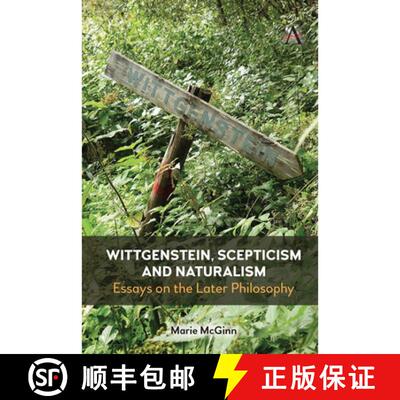 【3-4周达】Wittgenstein, Scepticism and Naturalism : Essays on the Later Philosophy [9781839999765]