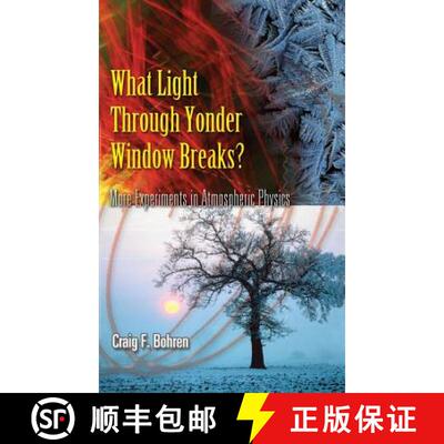 【3-4周达】精装 What Light Through Yonder Window Breaks?: More Experiements in Atmospheric Physics [9780486779812]