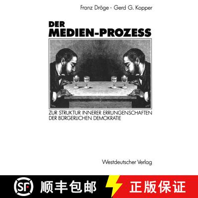 【3-4周达】Der Medien-Prozess: Zur Struktur Innerer Errungenschaften Der Burgerlichen Gesellschaft [9783531122236]