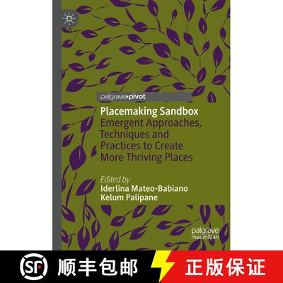 【3-4周达】Placemaking Sandbox : Emergent Approaches, Techniques and Practices to Create More Thrivin... [9789811527517]
