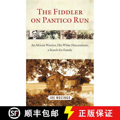 【3-4周达】The Fiddler on Pantico Run: An African Warrior, His White Descendants, A Search for Family [9781451627602]