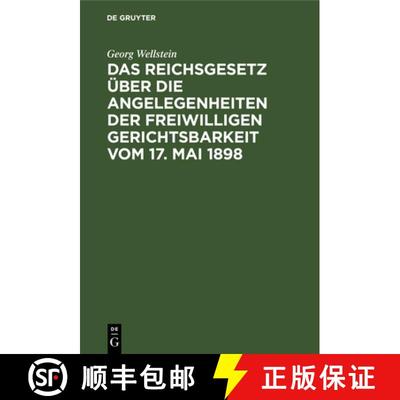 【3-4周达】Das Reichsgesetz Über Die Angelegenheiten Der Freiwilligen Gerichtsbarkeit Vom 17. M... [9783112340097]