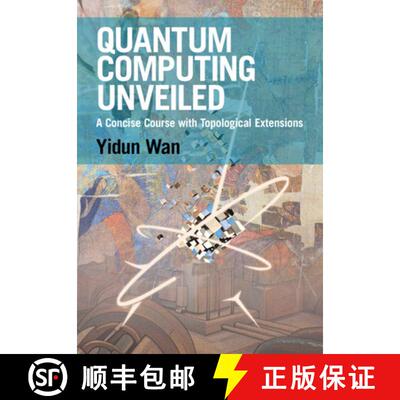 现货 精装 量子计算揭秘 万义顿 Quantum Computing Unveiled: A Concise Course with Topological Extensions [9781009656078]