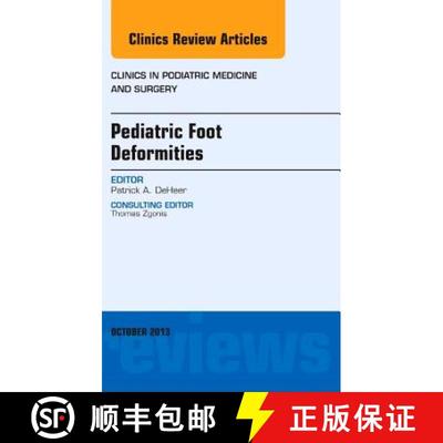 【3-4周达】Pediatric Foot Deformities, an Issue of Clinics in Podiatric Medicine and Surgery: Volume ... [9780323227162]