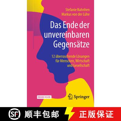 【3-4周达】Das Ende der unvereinbaren Gegensätze: 12 überraschende Lösungen für Menschen, Wirtsch... [9783658187095]