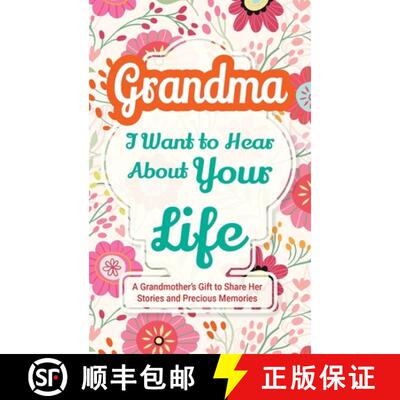 【3-4周达】Grandma, I Want to Hear About Your Life: A Grandmother's Gift to Share Her Stories and Pre... [9781963155433]