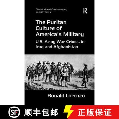 【3-4周达】The Puritan Culture of America's Military: U.S. Army War Crimes in Iraq and Afghanistan [9781138267251]