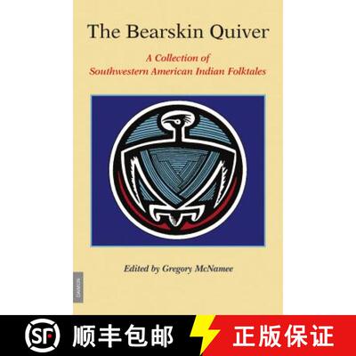 【3-4周达】The Bearskin Quiver: A Collection of Southwestern American Indian Folktales [9783856306106]