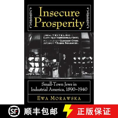 【3-4周达】Insecure Prosperity – Small–Town Jews in Industrial America, 1890–1940 [9780691005379]