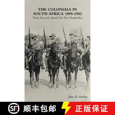 【3-4周达】The Colonials in South Africa 1899-1902: Their Record, Based On the Despatches [9781474536714]