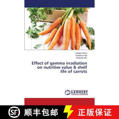预订 Effect of gamma irradiation on nutritive value & shelf life of carrots [9783659769436]