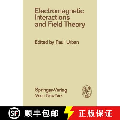 【3-4周达】Electromagnetic Interactions and Field Theory: Proceedings of the XIV. Internationale Univ... [9783709184264]