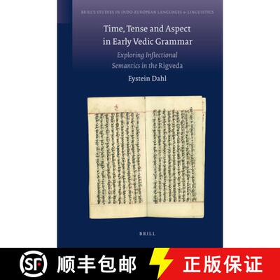 预订 精装 Time, Tense and Aspect in Early Vedic Grammar: Exploring Inflectional Semantics in the Rigveda [9789004178144]