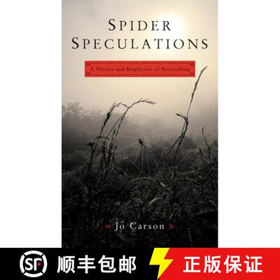 【3-4周达】Spider Speculations: A Physics and Biophysics of Storytelling [9781559362832]