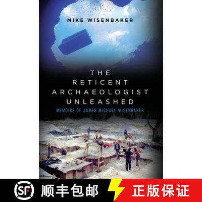 【3-4周达】精装 The Reticent Archaeologist Unleashed: Memoirs of James Michael Wisenbaker [9798822913332]