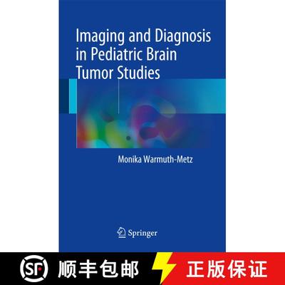 【3-4周达】Imaging and Diagnosis in Pediatric Brain Tumor Studies [9783319425016]