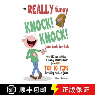 【3-4周达】The REALLY Funny KNOCK! KNOCK! Joke Book For Kids: Over 150 Side-splitting, Rib-tickling K... [9781909855250]