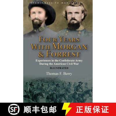 【3-4周达】精装 Four Years With Morgan and Forrest: Experiences in the Confederate Army During the Am... [9781782828747]