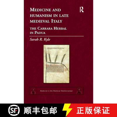 【3-4周达】Medicine and Humanism in Late Medieval Italy: The Carrara Herbal in Padua [9780367879846]