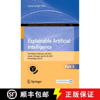 【3-4周达】Explainable Artificial Intelligence : First World Conference, xAI 2023, Lisbon, Portugal, ... [9783031440694]