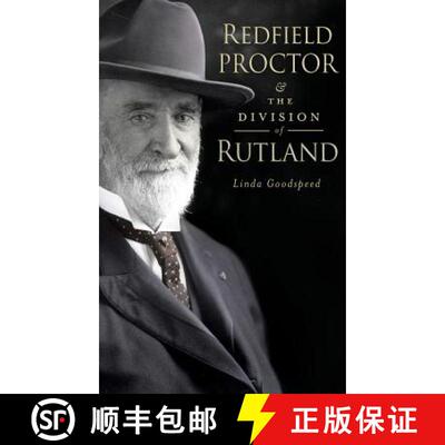 【3-4周达】精装 Redfield Proctor & the Division of Rutland [9781540230058]