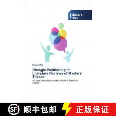 预订 Dialogic Positioning in Literature Reviews of Masters' Theses: A cross-disciplinary study of MPh... [9786202303132]