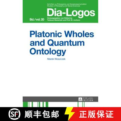 【3-4周达】精装 Platonic Wholes and Quantum Ontology : Translated by Katarzyna Kretkowska [9783631666296]