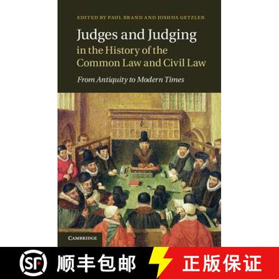 【3-4周达】精装 Judges and Judging in the History of the Common Law and Civil Law: From Antiquity to ... [9781107018976]