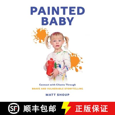 【3-4周达】Painted Baby  : Connect with Clients through Brave and Vulnerable Storytelling [9781544535821]