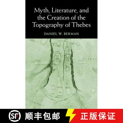 【3-4周达】CBG Myth, Literature, and the Creation of the Topography of Thebes [9781107077362]