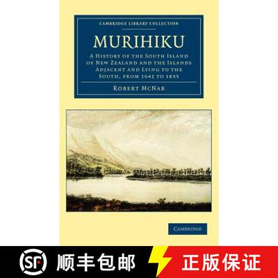 【3-4周达】Murihiku: A History of the South Island of New Zealand and the Islands Adjacent and Lying ... [9781108039994]