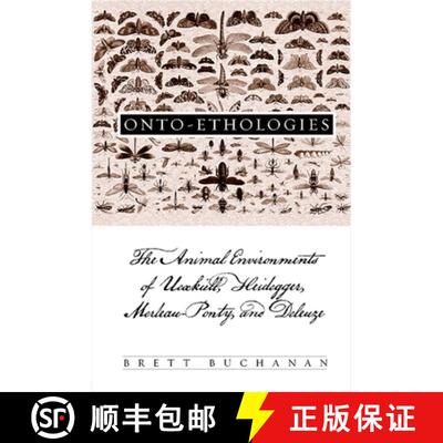 【3-4周达】Onto-Ethologies : The Animal Environments of Uexkull, Heidegger, Merleau-Ponty, and Deleuze [9780791476116]