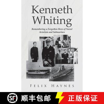 【3-4周达】Kenneth Whiting:  Remembering a Forgotten Hero of Naval Aviation and Submarines [9798887930701]