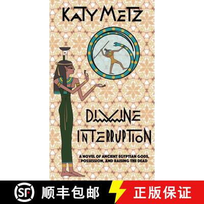 【3-4周达】精装 Divine Interruption : A Novel of Ancient Egyptian Gods, Possession, and Raising the Dead [9798218132354]