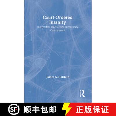 【3-4周达】Court-Ordered Insanity: Interpretive Practice and Involuntary Commitment [9780202304496]