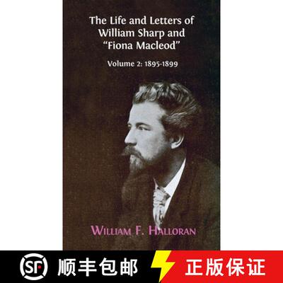 【3-4周达】精装 The Life and Letters of William Sharp and Fiona Macleod: Volume 2: 1895-1899 [9781783748709]
