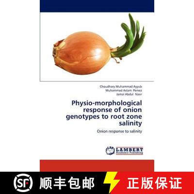预订 Physio-morphological response of onion genotypes to root zone salinity [9783659195204]