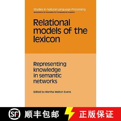 【3-4周达】Relational Models of the Lexicon: Representing Knowledge in Semantic Networks - Relational... [9780521104760]