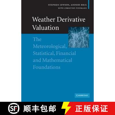 【3-4周达】Weather Derivative Valuation: The Meteorological, Statistical, Financial and Mathematical ... [9780521843713]