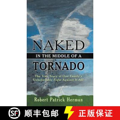 【3-4周达】精装 Naked in the Middle of a Tornado: The True Story of One Family's Unbelievable Fight A... [9781973639121]