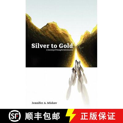 【3-4周达】Silver to Gold: A Journey of Young Revolutionaries [9780984237005]