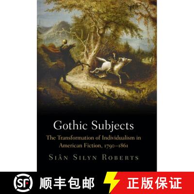 【3-4周达】精装 Gothic Subjects – The Transformation of Individualism in American Fiction, 179–1861 [9780812246131]