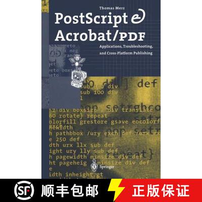 【3-4周达】PostScript & Acrobat/PDF: Applications, Troubleshooting, and Cross-Platform Publishing [9783642643828]