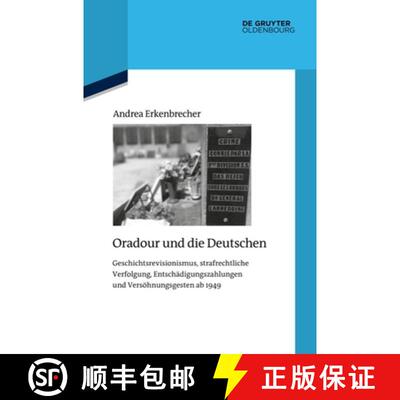 【3-4周达】精装 Oradour et les Allemands：Der deutsche Umgang mit dem village martyr Frankreichs: Rev... [9783110633634]