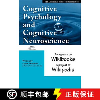 【3-4周达】Cognitive Psychology and Cognitive Neuroscience: as appears on Wikibooks, a project of Wik... [9780980070781]