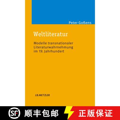 【3-4周达】精装 Weltliteratur: Modelle transnationaler Literaturwahrnehmung im 19. Jahrhundert [9783476023056]