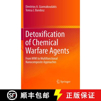 【3-4周达】Detoxification of Chemical Warfare Agents : From WWI to Multifunctional Nanocomposite Appr... [9783319889887]