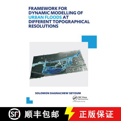 【3-4周达】精装 Framework for Dynamic Modelling of Urban Floods at Different Topographical Resolution... [9781138373228]