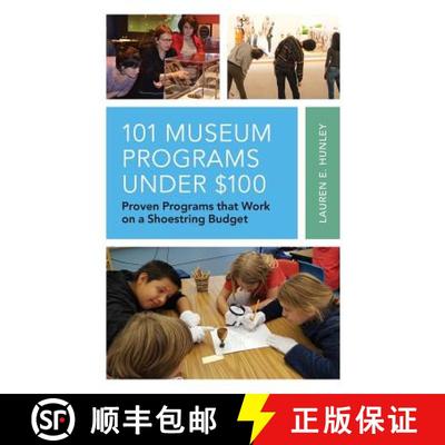 预订 101 Museum Programs Under $100 : Proven Programs that Work on a Shoestring Budget [9781538103036]