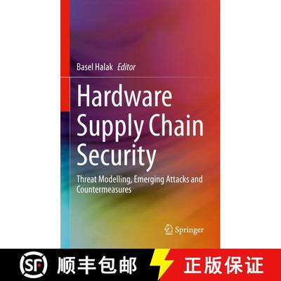 【3-4周达】Hardware Supply Chain Security : Threat Modelling, Emerging Attacks and Countermeasures [9783030627065]
